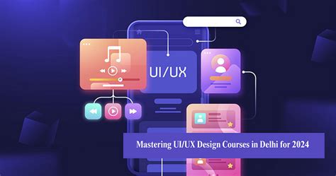mastering ui ux design courses in delhi for 2024 the design village