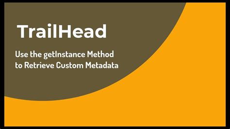 Use The Getinstance Method To Retrieve Custom Metadata Youtube