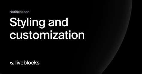 styling and customization notifications