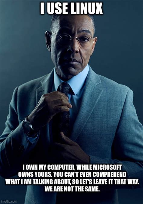 i use linux we are not the same r linuxmasterrace