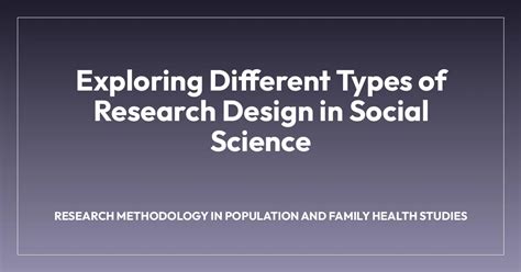 Exploring Different Types Of Research Design In Social Science Socio Health
