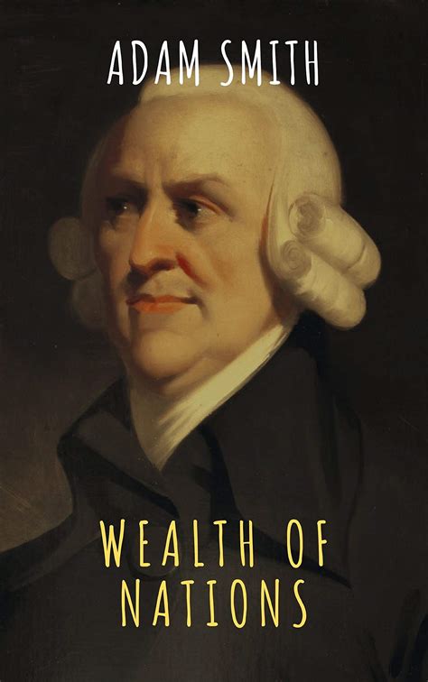 Wealth Of Nations By Adam Smith Goodreads