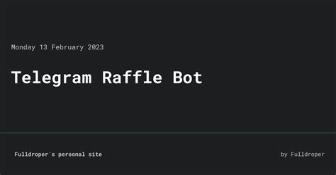 Telegram Raffle Bot • Fulldroper`s Personal Site