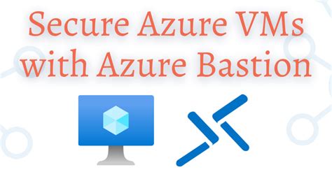 🌐 Simplify Secure Access With Azure Bastion 🔒
