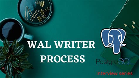 What Will Happen If We Killed The Wal Writer Process In Postgresqlinterview Qanda By