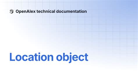 Location Object Openalex Technical Documentation