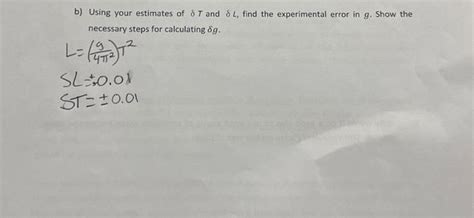 Solved b Using your estimates of δT and δL find the Chegg com