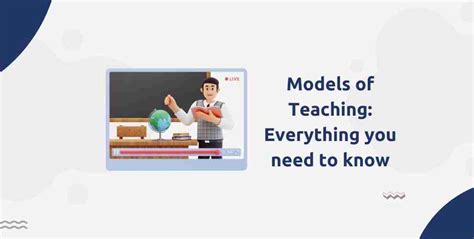models of teaching everything you need to know upeducators helping