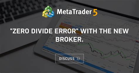 Zero Divide Error With The New Broker Strategy Tester Expert Advisors And Automated