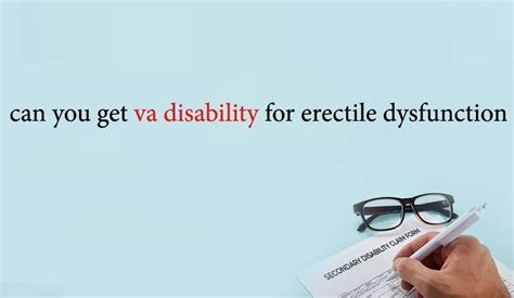 Can You Get VA Disability For Erectile Dysfunction