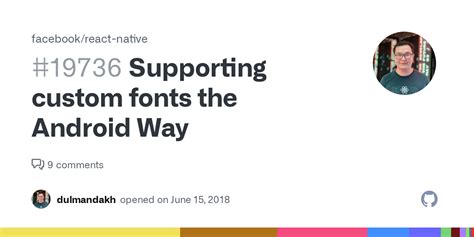 Supporting Custom Fonts The Android Way · Issue 19736 · Facebookreact Native · Github