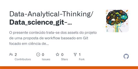 GitHub Data Analytical Thinking Data science git flow proposal ex O presente conteúdo