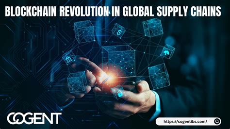 unveiling the blockchain revolution in global supply chains