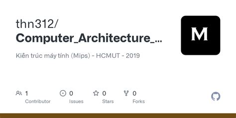 Github Thn312computerarchitecturektmt191 Kiến Trúc Máy Tính Mips Hcmut 2019