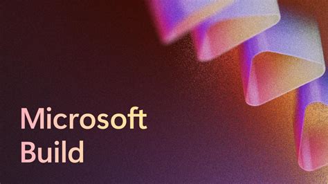 Microsoft Build 2025 The Age Of Ai Agents And Building The Open