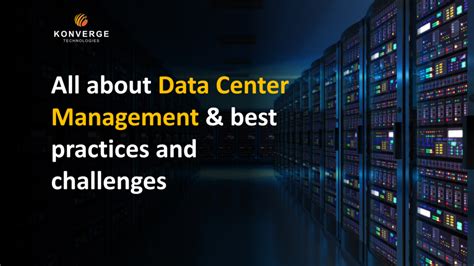 Data Center Management Best Practices And Challenges