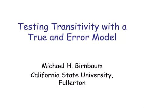 Ppt Testing Transitivity With A True And Error Model Powerpoint Presentation Id 4991152