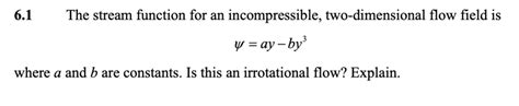 Solved 6 1 The Stream Function For An Incompressible Two Dimensional