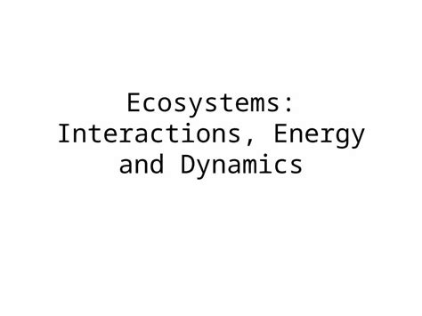 Pptx Ecosystems Interactions Energy And Dynamics Ecosystem An Open System Including The