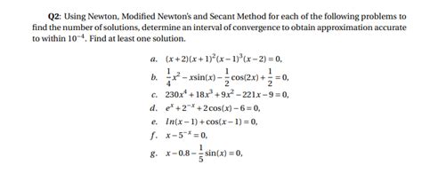 Solved Q Using Newton Modified Newton S And Secant Method Chegg