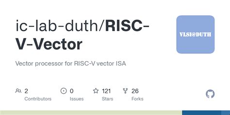 GitHub Ic Lab Duth RISC V Vector Vector Processor For RISC V Vector ISA