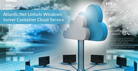 atlantic unfurls windows server container cloud service cloud