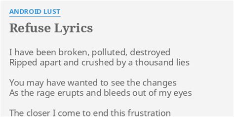 Refuse Lyrics By Android L I Have Been Broken