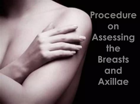 Assessing The Breasts And Axillae Pptx