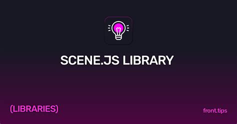 Scene Js Library Frontend Development Tips