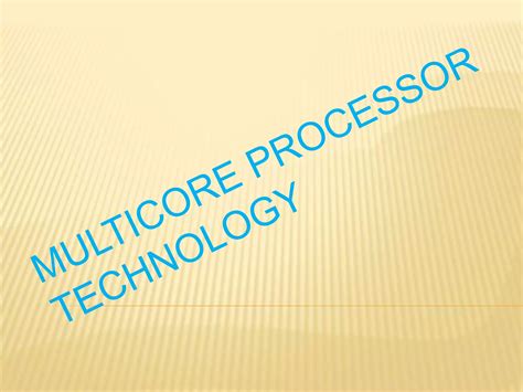 Multicore Processor Technology Pptx