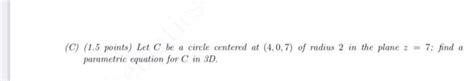 Solved C Points Let C Be A Circle Centered At Chegg