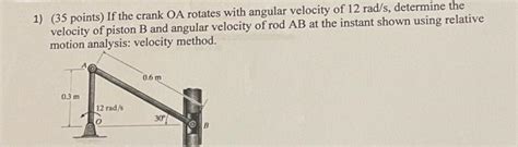 Solved Points If The Crank OA Rotates With Angular Chegg