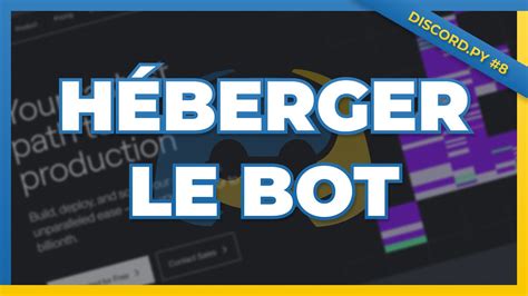 comment héberger son bot discord gratuitement apprendre discord py 8