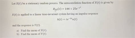 Solved Let X T Be A Stationary Random Process The