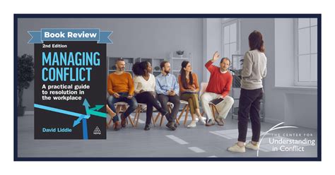 Managing Conflict A Practical Guide To Resolution In The Workplace By