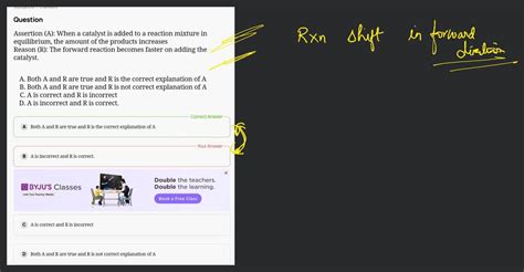 Question Assertion A When A Catalyst Is Added To A Reaction Mixture In