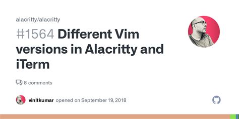 Different Vim Versions In Alacritty And Iterm · Issue 1564 · Alacrittyalacritty · Github