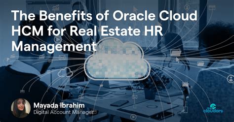 The Benefits Of Oracle Cloud Hcm For Real Estate Hr Management Thecloudors