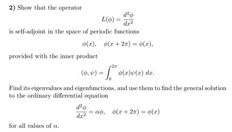 Solved Show That The Operatorl φ D2φdx2is Self Adjoint In
