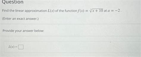 Solved Find The Linear Approximation L X Of The Function