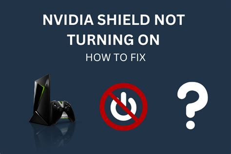 Nvidia Shield Not Turning On How To Fix 2023 BlinqBlinq