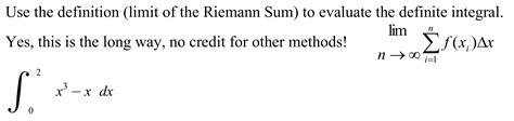 Solved Use The Definition Limit Of The Riemann Sum To