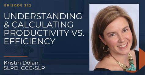 322 Understanding And Calculating Productivity Vs Efficiency Swallow Your Pride Podcast