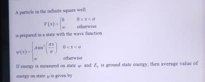 Solved A particle in the infinite square wellψE w Chegg