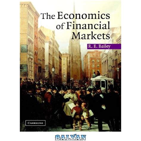 خرید و قیمت دانلود کتاب The Economics Of Financial Markets ا اقتصاد بازارهای مالی ترب