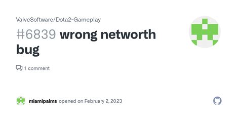Wrong Networth Bug · Issue 6839 · Valvesoftwaredota2 Gameplay · Github