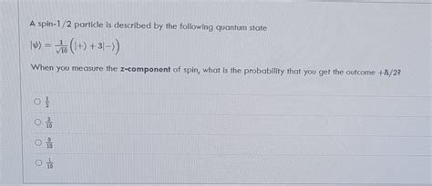 solved a spin 1 2 particle is described by the following