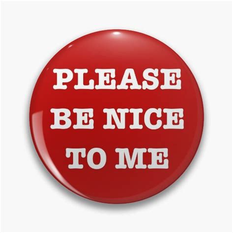 Please Be Nice To Me Kurtis Conner White Pin Button Sold By Ioana