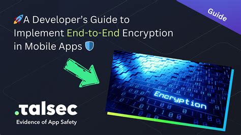 a developer s guide to implement end to end encryption in mobile apps 🛡
