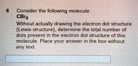 SOLVED Consider The Following Molecule CBra Without Actually Drawing The Electron Dot